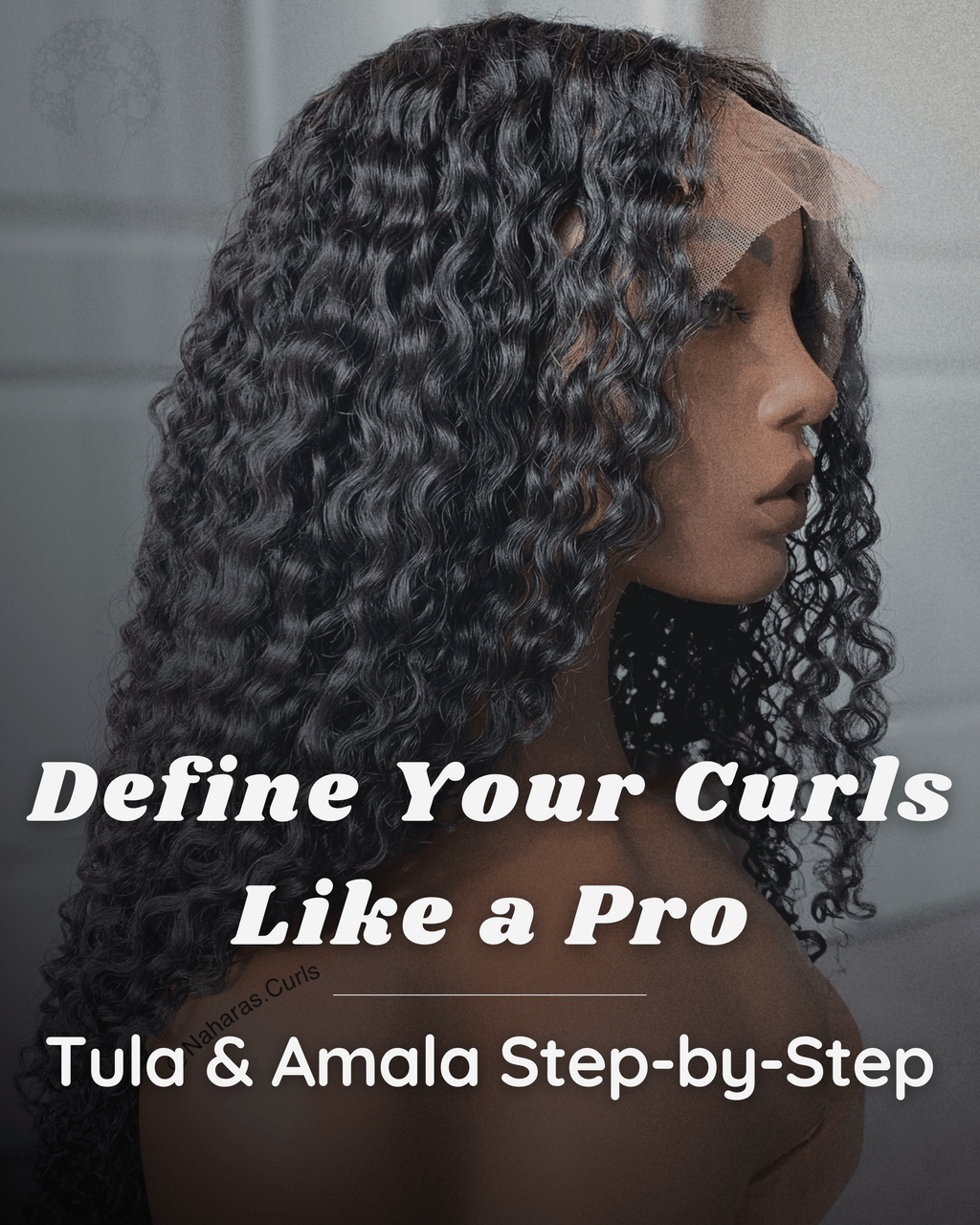 How to Define a 3A/3B Curly Wig: Step-by-Step Guide for Tula and Amala